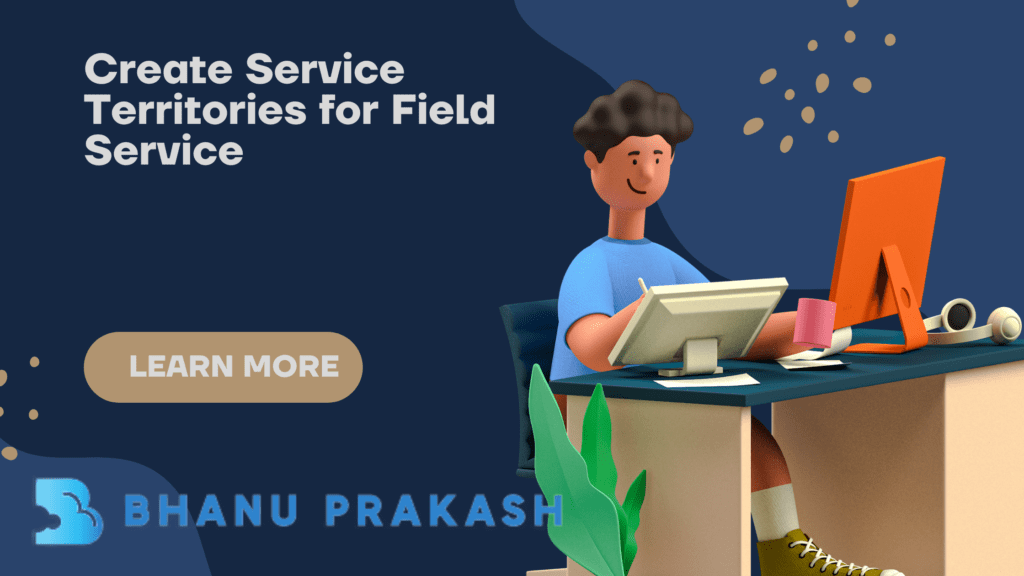 Create Service Territories - Bhanu Prakash Blog